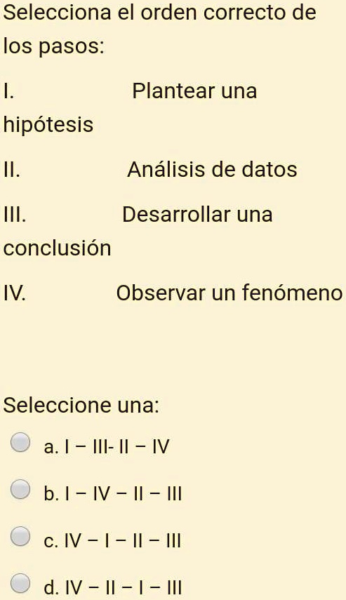 SOLVED: Alguien que me pueda ayudar Selecciona el orden correcto de los pasos: Plantear una ...