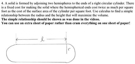 SOLVED: A solid is lormed by adjoining tWO hemispheres t0 the ends of ...