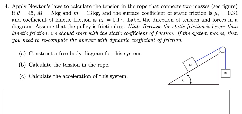 apply newtons laws to calculate the tension in the rope that connects ...