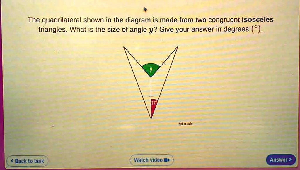 The quadrilateral shown in the diagram is made from two congruent ...