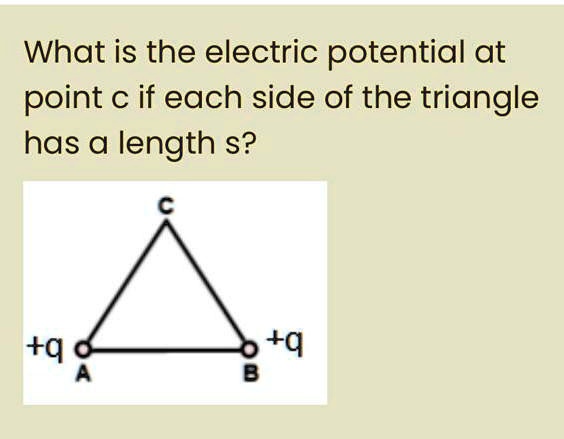 What is the electric potential at point c if each side of the triangle ...
