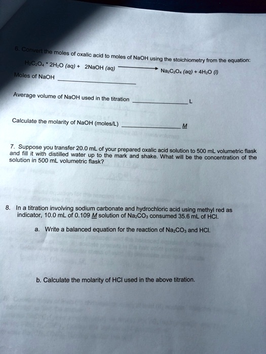 SOLVED: 3t Ie moles Oxalic acid moles of NaOH using the stoichiometry from the equation: H2C2O4 ...