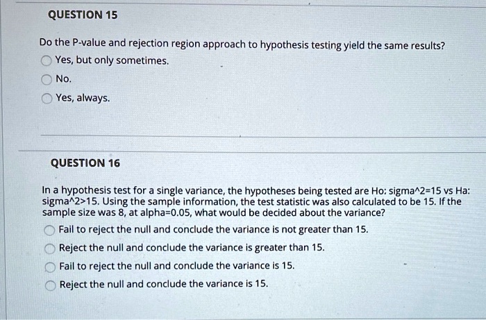 SOLVED: QUESTION 15 Do the P-value and rejection region approach to ...