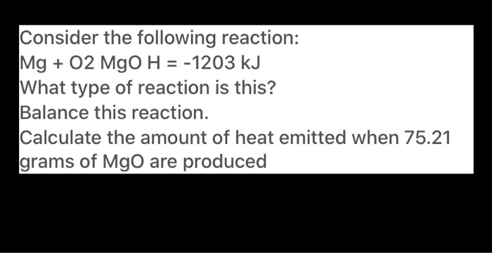 SOLVED: Consider the following reaction: Mg + O2 â†’ MgO Î”H = -1203 kJ ...