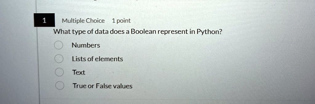 Get Answer 1 Multiple Choice 1 Point What Type Of Data Does A Boolean 4337