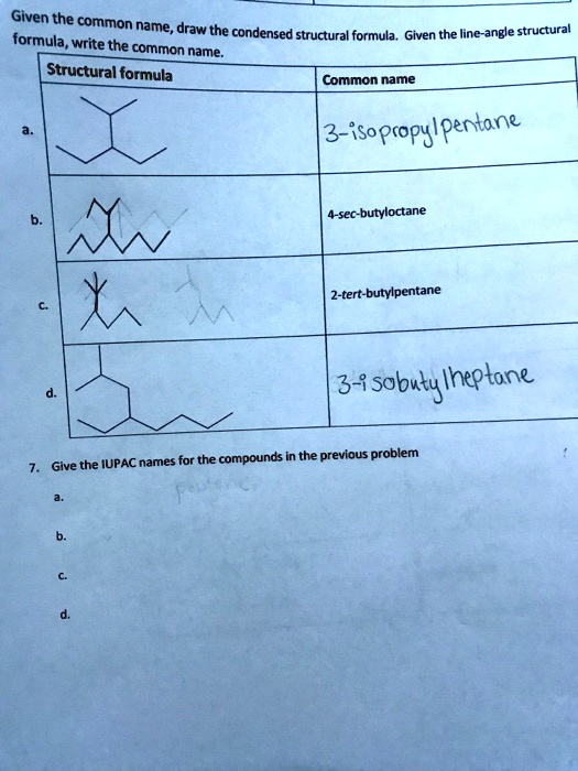 SOLVED: Given the common name, draw the condensed structural formula. Given the line-angle ...