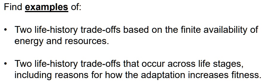 SOLVED: Find examples of: Two life-history trade-offs based on the ...