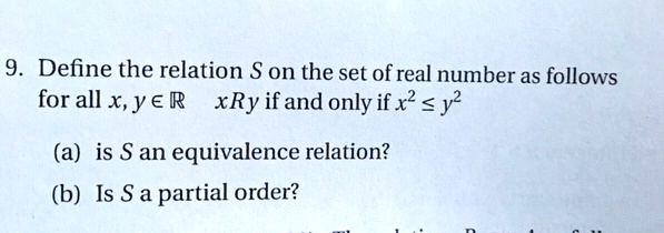 SOLVED: 9. Define the relation on the set ofreal number as follows for all x,ye R xRy ifand only ...