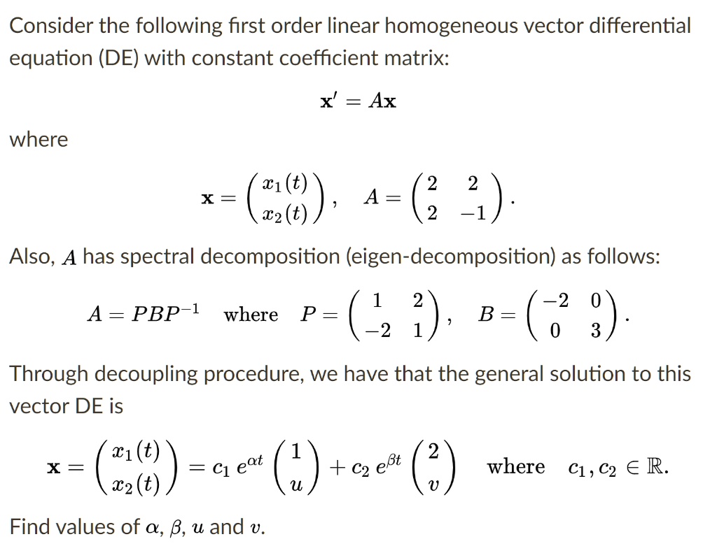 consider the following first order linear homogeneous vector differential equation de with ...