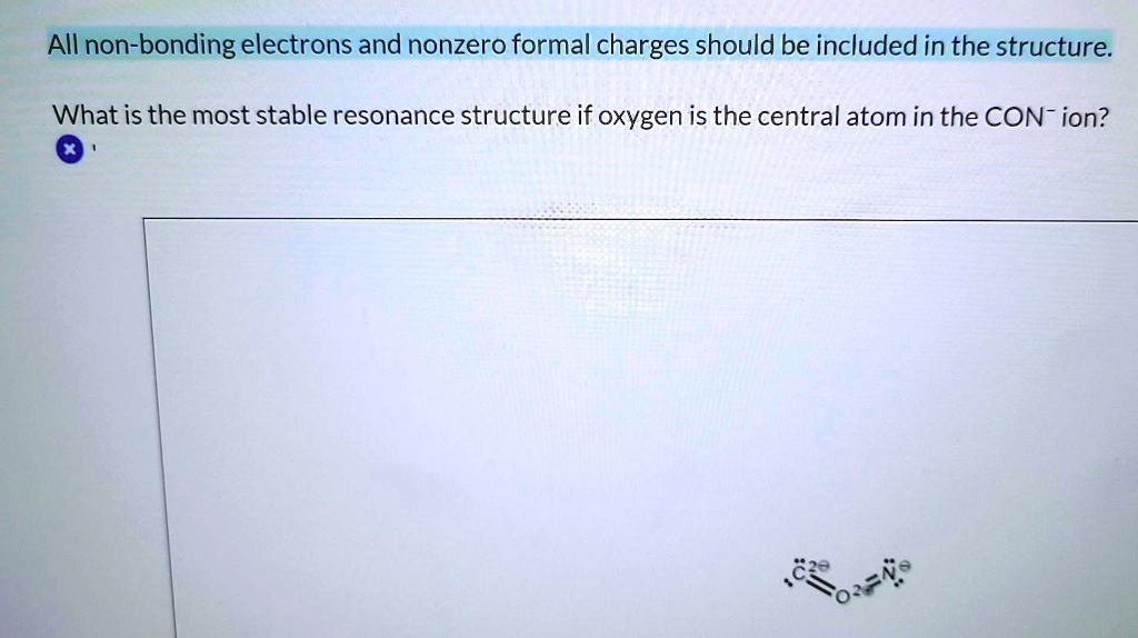 all non bonding electrons and nonzero formal charges should be included ...