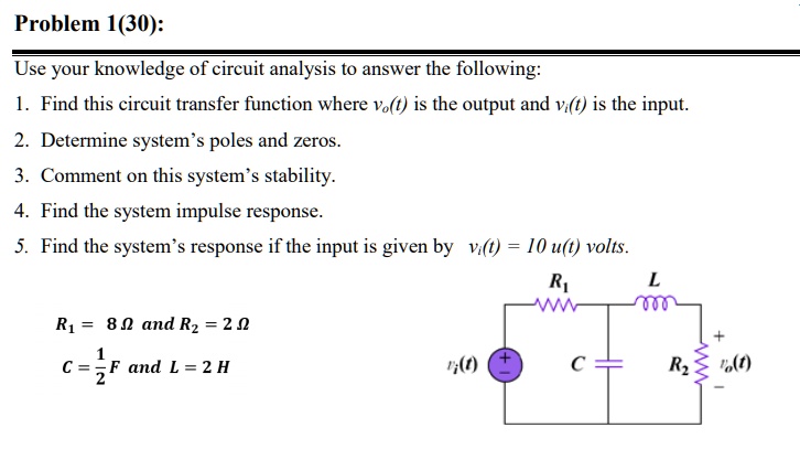 SOLVED: Problem 1 (30): Use your knowledge of circuit analysis to ...