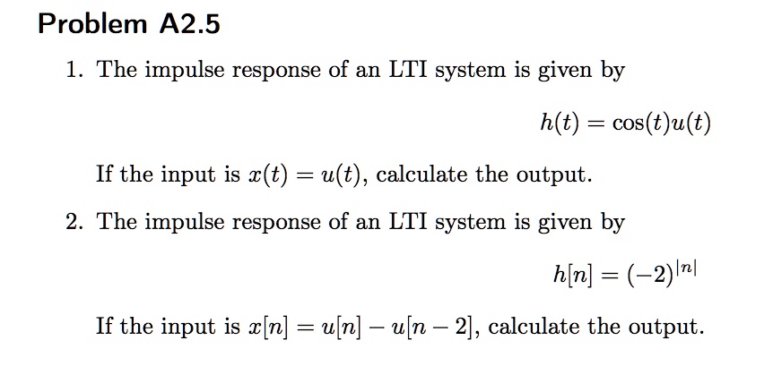 Problem A2.5 1. The impulse response of an LTI system is given by h(t ...