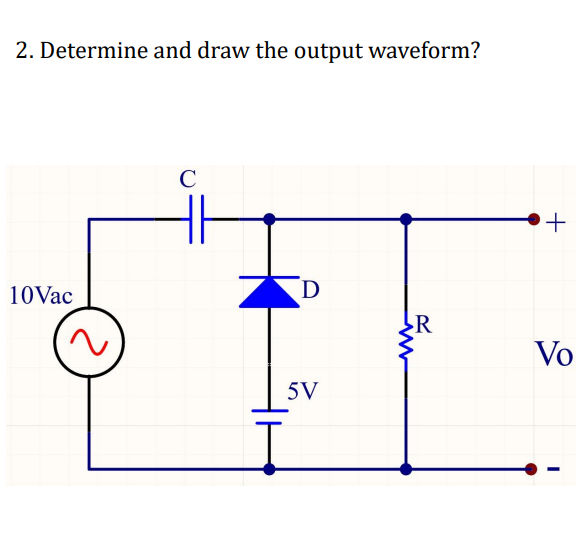 SOLVED: 2. Determine and draw the output waveform? SOLVED: 2. Determine and draw the output waveform?