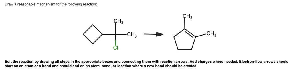 SOLVED: Draw a reasonable mechanism for the following reaction: CH3 CH3 Edit the reaction by ...