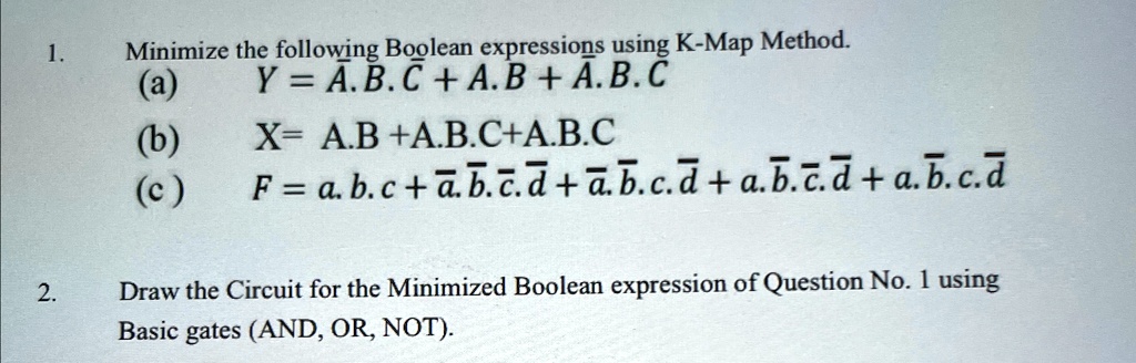 minimize the following boolean expressions using k map method draw the circuit for the minimized ...