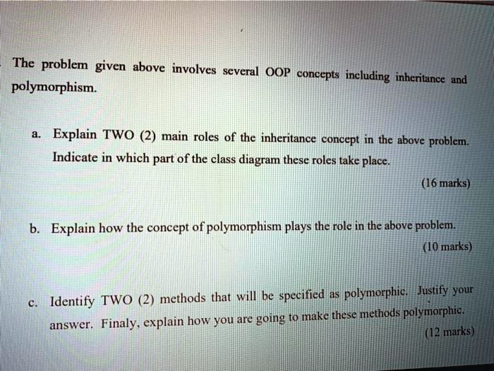 The problem given above involves several OOP concepts including inheritance and polymorphism. a ...
