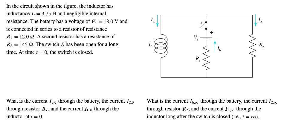 In the circuit shown in the figure, the inductor has inductance L=3.75 H and negligible internal ...