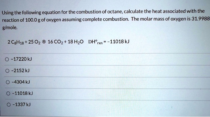 using the following equation for the combustion of octane calculate the ...