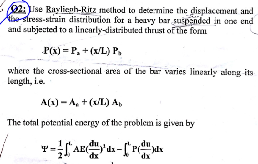02; Use Rayleigh-Ritz method to determine the displacement and the stress-strain distribution ...