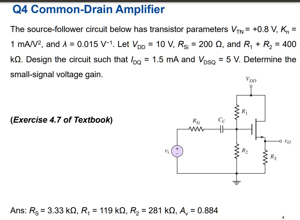 SOLVED: Q4 Common-Drain Amplifier The source-follower circuit below has ...