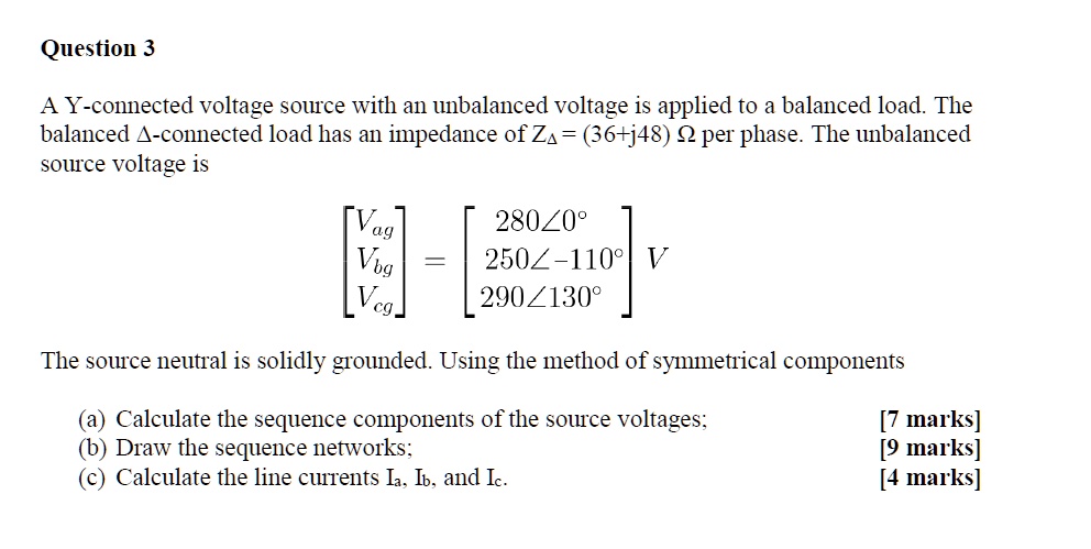 SOLVED: A Y-connected voltage source with an unbalanced voltage is applied to a balanced load ...