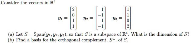 SOLVED: Consider the vectors in R II -H -I Let S = Span(y1, Y2: Y ...