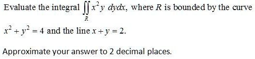 SOLVED: Evaluate the integral xy dydr; where R is bounded by the curve ...