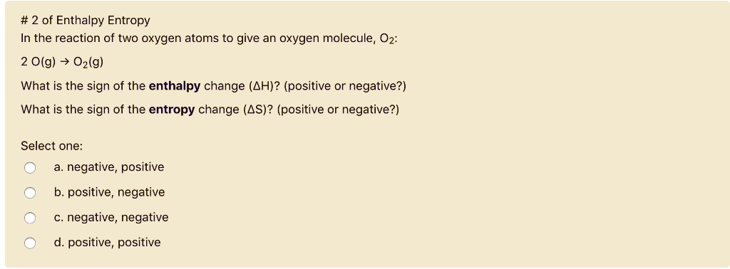 SOLVED: #2 of Enthalpy Entropy In the reaction of two oxygen atoms to ...