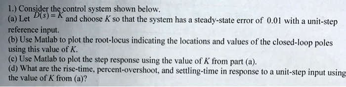 1consider Thecontrol System Shown Below Referenceinput B Use Matlab To Plot The Root Locus 8177
