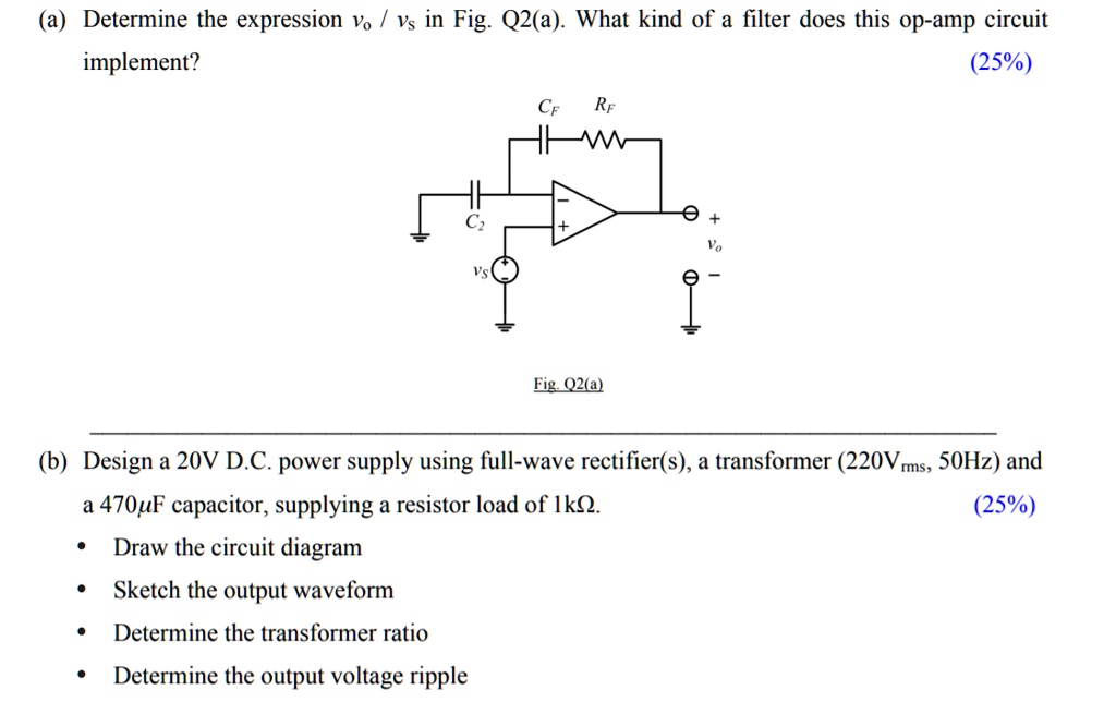 SOLVED: (a) Determine the expression vo / vs in Fig. Q2(a). What kind of a filter does this op ...