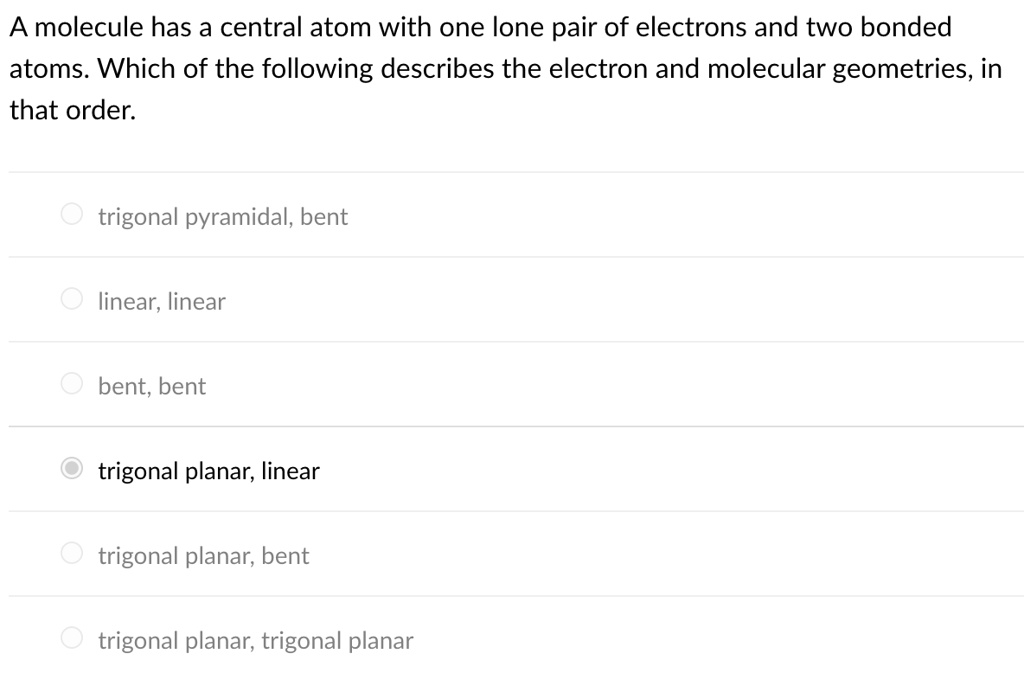 SOLVED: molecule has a central atom with one lone pair of electrons and ...