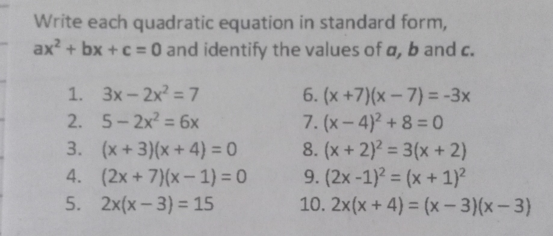solved-write-each-quadratic-equation-in-standard-form-a-x-2-b-x-c-0-and-identify-the-values-of-a-b-and-c-1-3-x-2-x-2-7-6-x-7-x-7-3-x-2-5-2-x-2-6-x-7