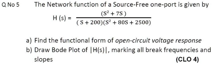 Solved Text Draw Bode Plot In Semi Log Scale Qno5 The Network Function Of A Source Free One