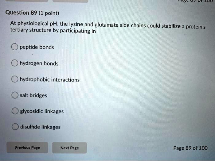 SOLVED: Question 89 (1 point) At physiological pH, the lysine and ...