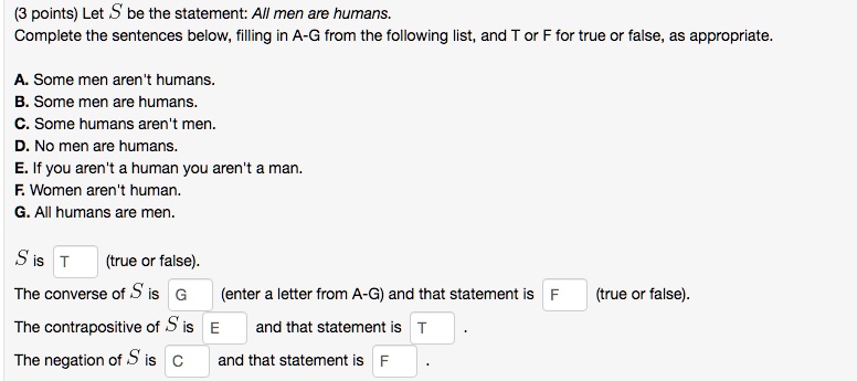 3 points let s be the statement all men are humans complete...