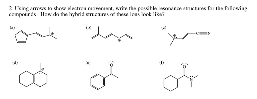 2. Using arrows to show electron movement, write the possible resonance ...
