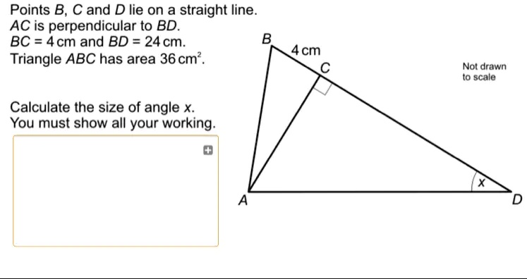 Points B, C and D lie on a straight line. AC is perpendicular to BD. BC = 4 cm and BD = 24 cm ...
