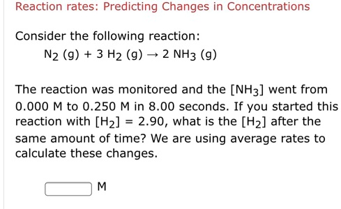 SOLVED: Reaction rates: Predicting Changes in Concentrations Consider ...
