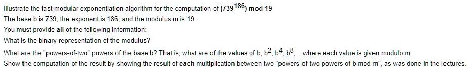 Solved Illustrate The Fast Modular Exponentiation Algorithm For The Computation Of 739186