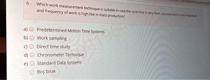 6- Which work measurement technique is suitable in case the cycle time ...