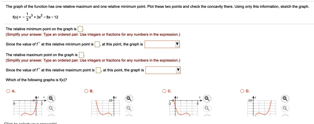 SOLVED: The graph of the function has one relative maximum and one relative minimum point. Plot ...