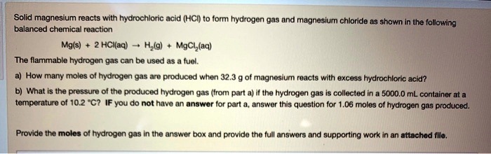 Solid magnesium reacts with hydrochloric acid (HCI) to form hydrogen ...