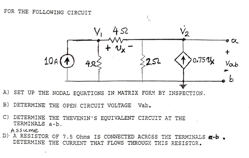 FOR THE FOLLOWING CIRCUIT V? 4? V? ? + U? - + 10A ? 4? 25?