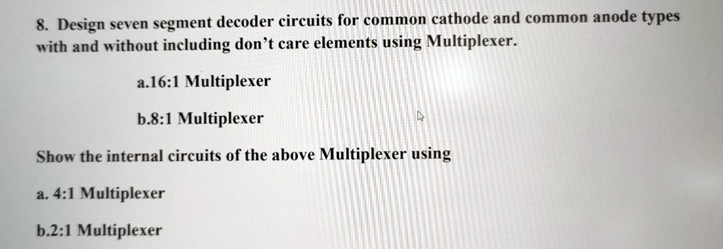 SOLVED: Design seven-segment decoder circuits for common cathode and ...