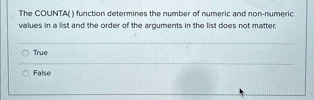 SOLVED: The COUNTA() function determines the number of numeric and non-numeric values in a list ...