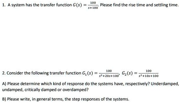 SOLVED: A system has the transfer function G(s). Please find the rise time and settling time for ...
