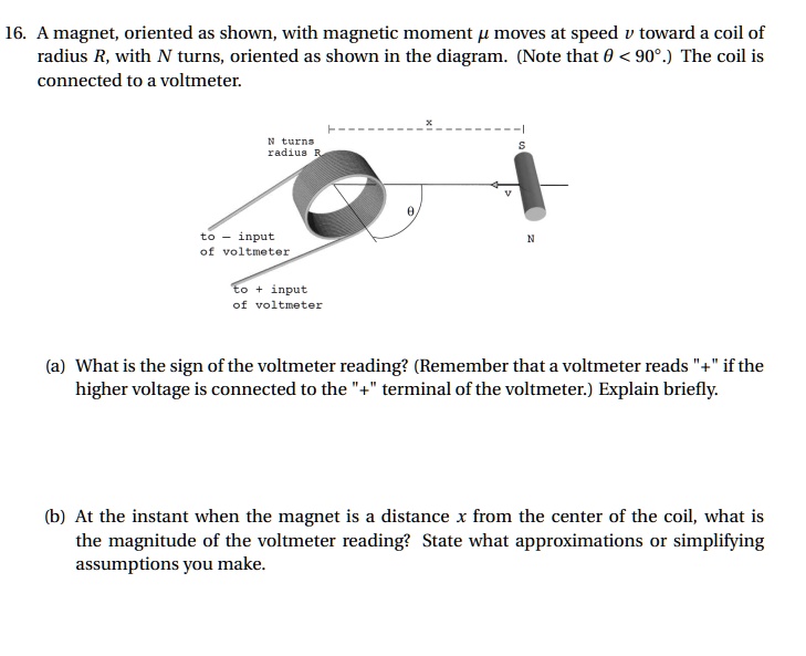 SOLVED: A magnet, oriented as shown, with magnetic moment mu moves at speed v toward a coil of ...