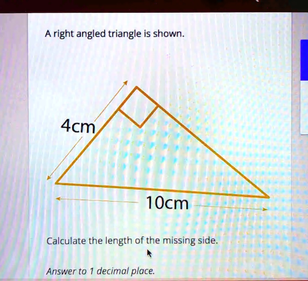 SOLVED: A right-angled triangle is shown. 4 cm 10 cm Calculate the ...