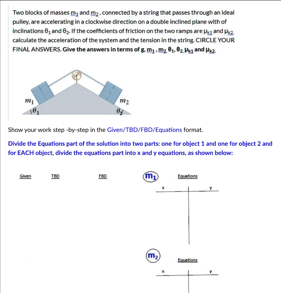 SOLVED: Two blocks of masses m1 and m2, connected by a string that passes through an ideal ...
