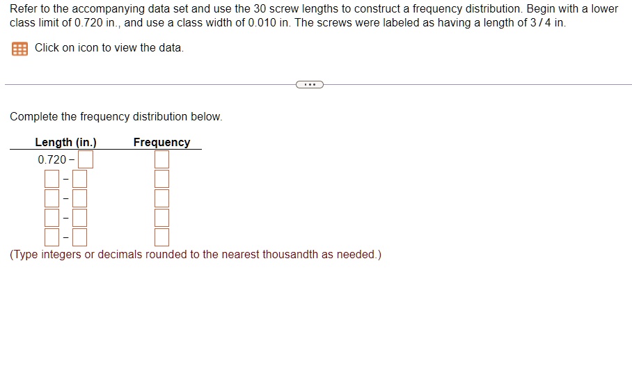 SOLVED: Refer to the accompanying data set and use the 30 screw lengths ...